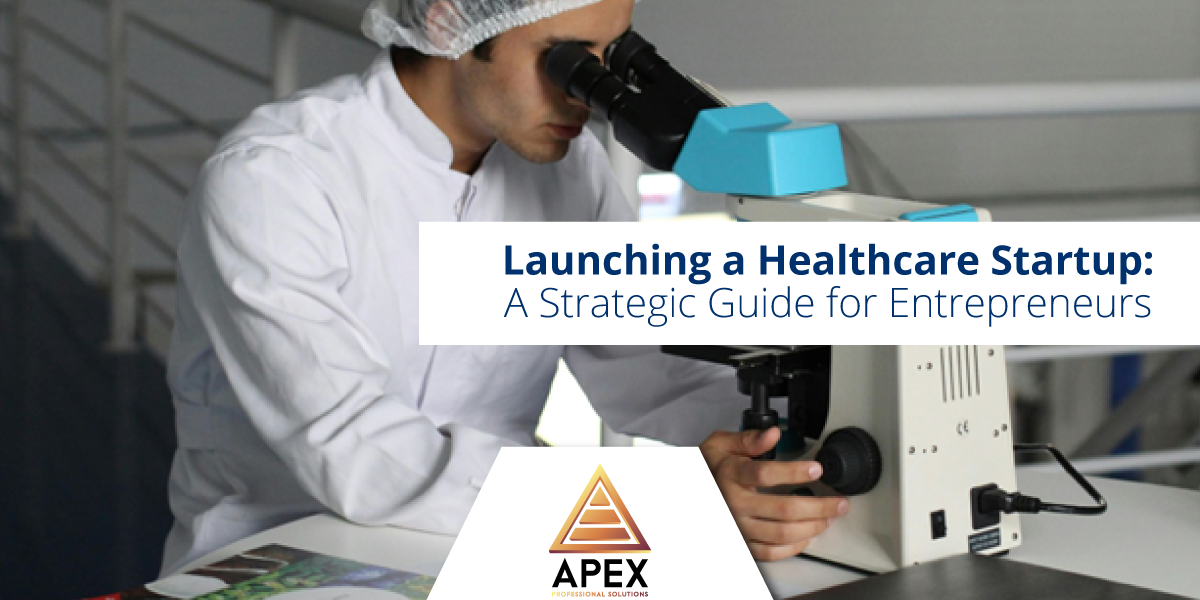 Launching a Healthcare Startup: A Strategic Guide for Entrepreneurs ...